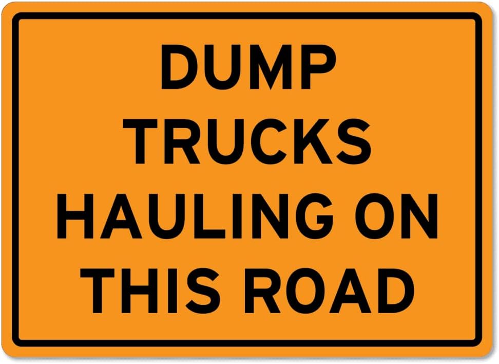 Amazon.com: Dump Trucks Hauling On This Road Sign Traffic and Parking ...