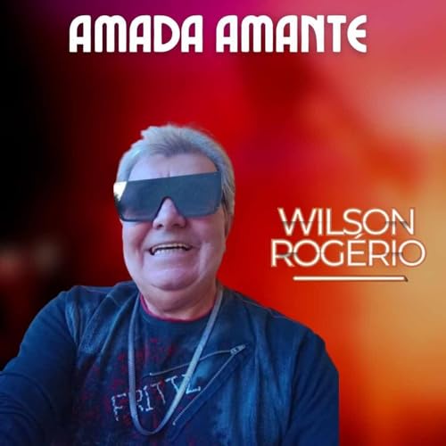Écouter Amada Amante par Wilson Rogério sur Amazon Music Unlimited