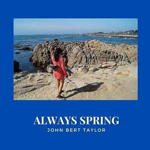 Écouter Always Spring de John Bert Taylor sur Amazon Music Unlimited