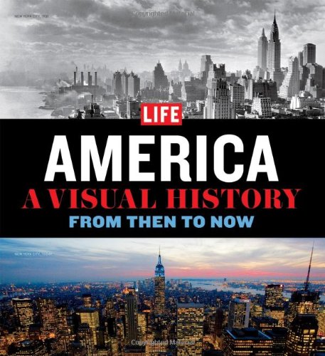 LIFE America: A Visual History-From Then to Now: Editors of Life ...