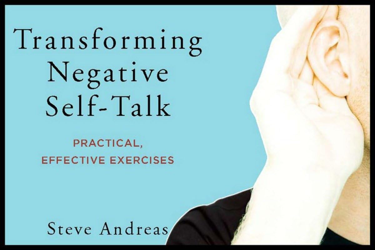 Transforming Negative Self-Talk: Practical, Effective Exercises ...