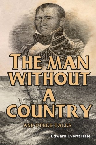 The Man Without A Country and Other Tales: (Timeless Classic Books ...