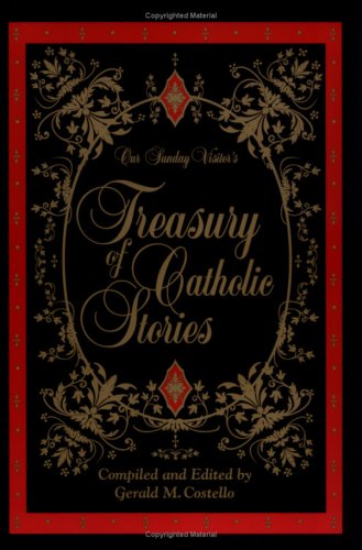 Our Sunday Visitor's Treasury of Catholic Stories: Costello, Gerald M ...