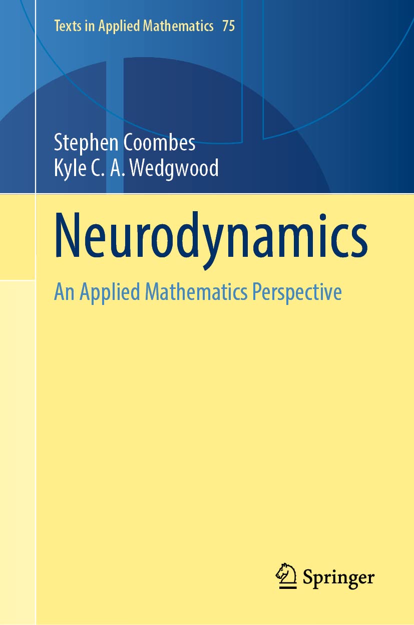Neurodynamics: An Applied Mathematics Perspective (Texts in Applied ...