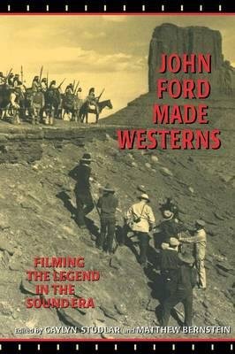 By Gaylyn Studlar ; Matthew Bernstein ( Author ) [ John Ford Made ...