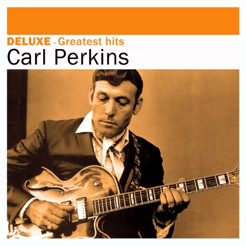 Play Deluxe: Greatest Hits - Carl Perkins by Carl Perkins on Amazon Music