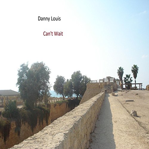 Play Can't Wait by Danny Louis on Amazon Music