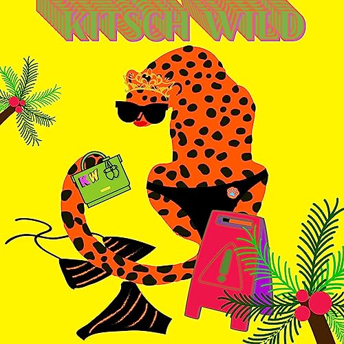 Écouter KITSCH WILD par KITSCH WILD sur Amazon Music Unlimited