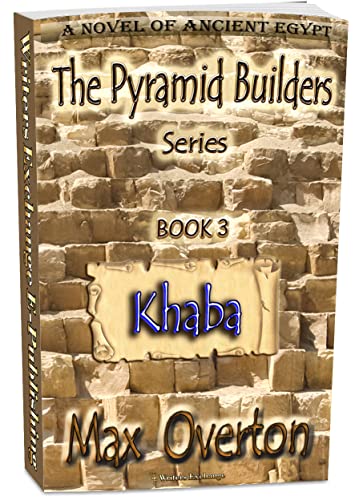 The Pyramid Builders, Book 3: Khaba - Kindle edition by Overton, Max ...