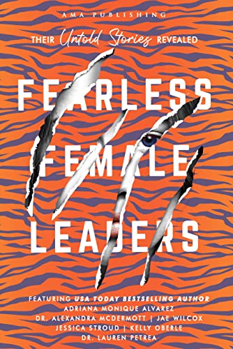 Fearless Female Leaders: Their Untold Stories Revealed - Kindle edition ...