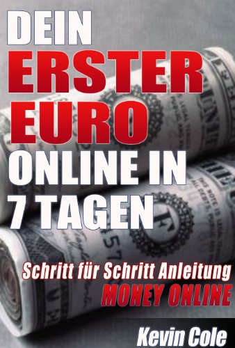 Dein erster Euro online in 7 Tagen: Eine Schritt-für-Schritt Anleitung ...