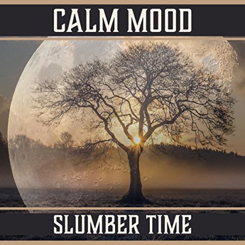 Reproducir Calm Mood: Slumber Time – Relaxing Sounds of Nature, Easy ...
