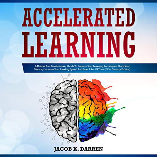 Amazon.com: Accelerated Learning 2.0: How to Learn Fast, Memory Improvement Techniques, Thinking ...