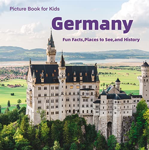Picture Book for Kids: Germany: Fun Facts, Places to See and History ...