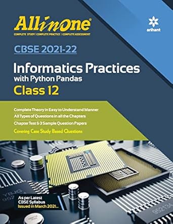CBSE All In One Informatics Practices with Python Pandas Class 12 for 2022 Exam (Updated edition ...