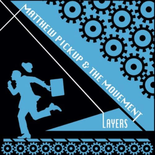 Amazon.com: Layers : Matthew Pickup & the Movement: Digital Music