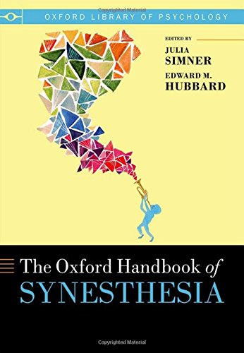 The Oxford Handbook of Synesthesia (Oxford Library of Psychology): 9780199603329: Medicine ...