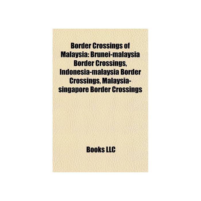 Buy Border Crossings of Malaysia: Brunei-Malaysia Border Crossings ...