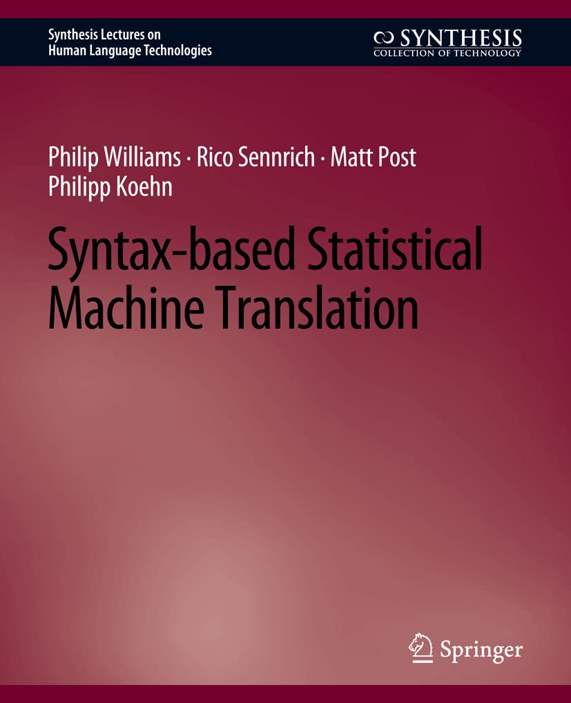 Syntax Based Statistical Machine Translation Synthesis Lectures On Human Language Technologies