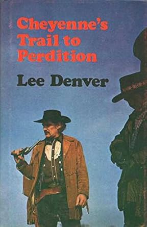 Cheyenne's Trail to Perdition: Lee Denver: 9780709199731: Amazon.com: Books