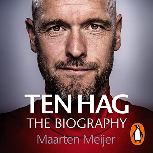 Ten Hag: The Biography (Audio Download): Maarten Meijer, John Hastings ...