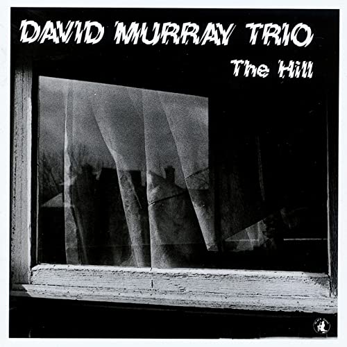 The Hill by David Murray Trio feat. Joe Chambers & Richard Davis on ...