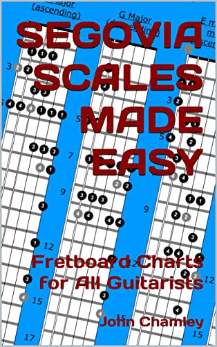 Segovia Scales Made Easy: Fretboard Charts for All Guitarists eBook ...