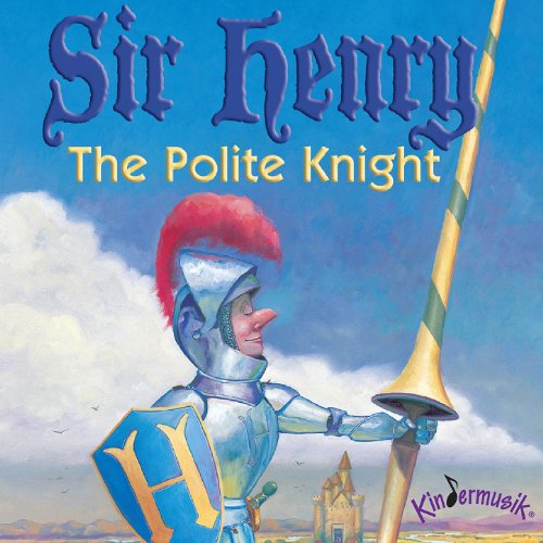 Play Sir Henry, the Polite Knight by Kindermusik International on ...