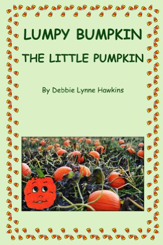 Lumpy Bumpkin the Little Pumpkin eBook : Hawkins, Debbie Lynne: Amazon ...