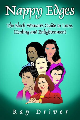 Buy Nappy Edges: The Black Woman's Guide to Love, Healing and ...