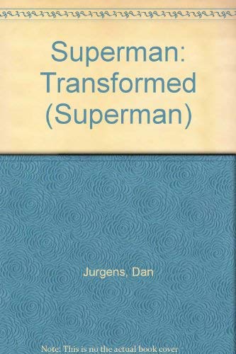 Superman: Transformed (Superman): Dan Jurgens, Karl Kesel, Louise ...