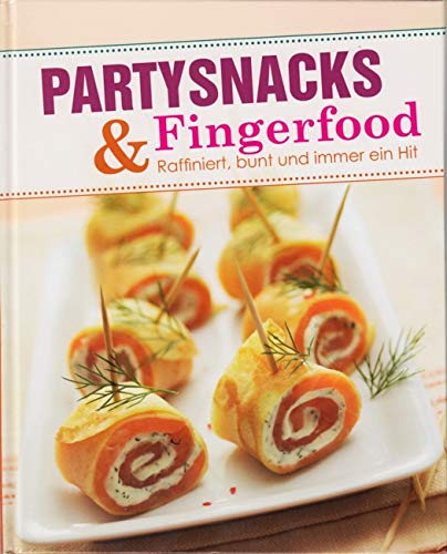 Partysnacks & Fingerfood - Raffiniert, bunt und immer ein Hit : Amazon ...