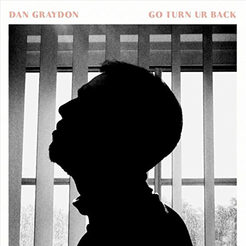 Amazon.com: Go Turn Ur Back : Dan Graydon: Digital Music