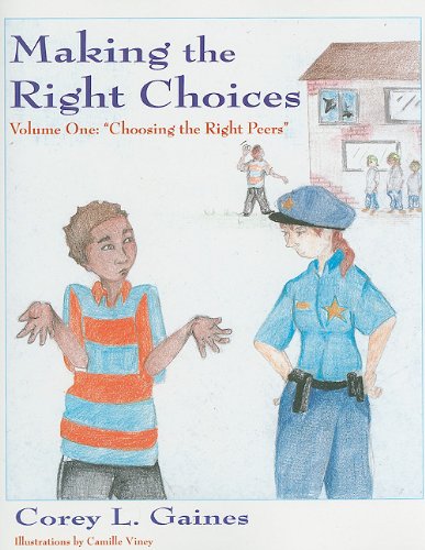 Making the Right Choices, Volume One: "Choosing the Right Peers ...