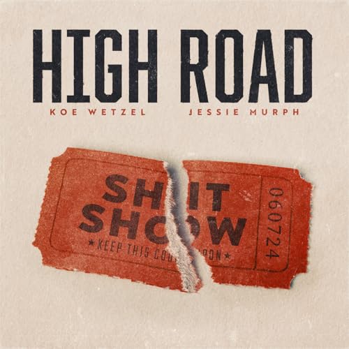 Play High Road by Koe Wetzel & Jessie Murph on Amazon Music Unlimited