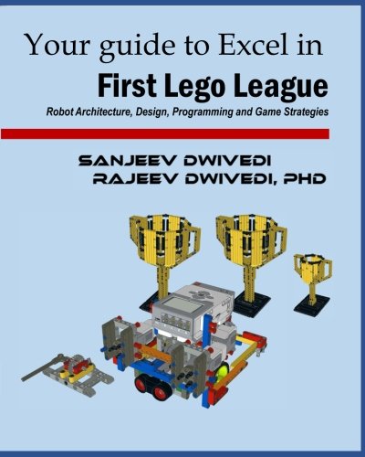 Your guide to Excel in First Lego League: Robot Architecture, Design ...