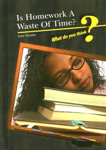 Is Homework a Waste of Time? (What Do You Think?): Amazon.co.uk ...