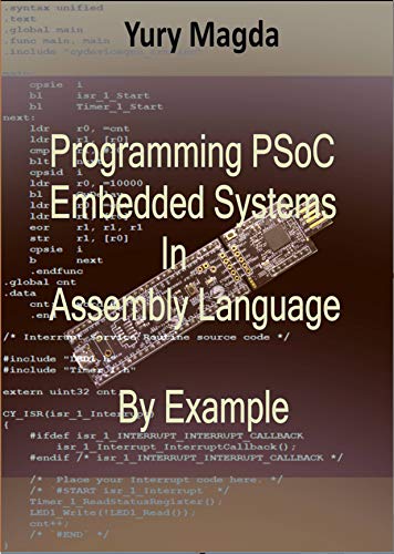 Programming PSoC Embedded Systems In Assembly Language By Example 1, Magda, Yury, eBook - Amazon.com