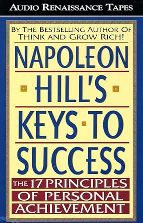 Buy Napoleon Hill's Keys to Success: The 17 Principles of Personal ...