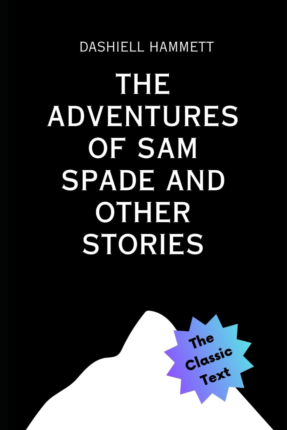 The Adventures of Sam Spade and other stories: Hammett, Dashiell ...