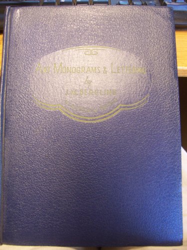 Art Monograms and Lettering;: An Encyclopedia of Monograms for the Use ...
