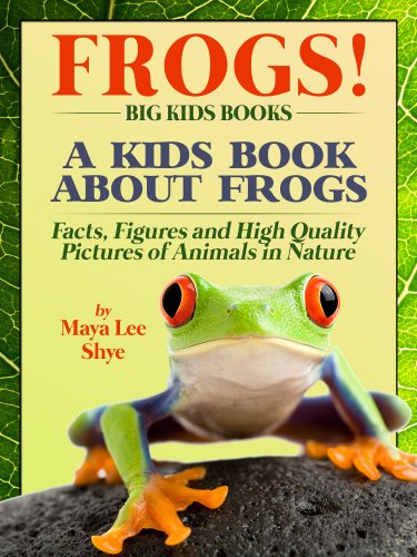 Frogs! A Kids Book About Frogs and Toads - Facts, Figures and High ...
