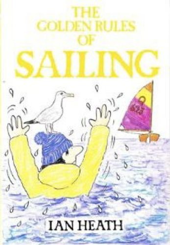 Golden Rules Of Sailing: Heath, Ian: 9780552125949: Amazon.com: Books