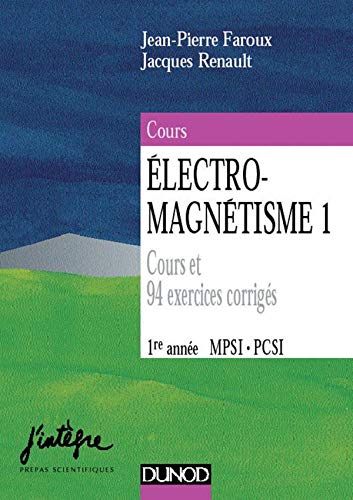 Electromagnetisme. Tome 1, Electrostatique Et Magnetostatique, Cours Et ...