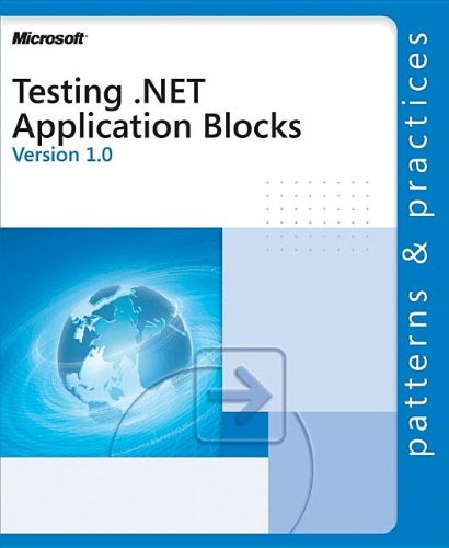 Testing .NET Application Blocks First Edition (Patterns & Practices ...