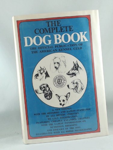 The Complete Dog Book: The Official Publication of the American Kennel ...