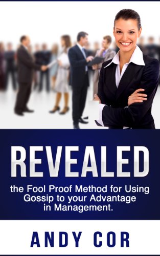 Revealed - the Fool Proof Method for Using Gossip to your Advantage in ...
