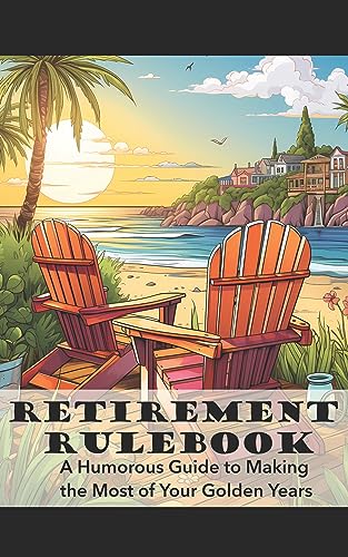 Retirement Rulebook | A Humorous Guide to Making the Most of Your ...