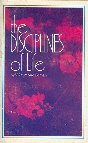 The Disciplines of Life: V. Raymond Edman: 9780882072616: Amazon.com: Books