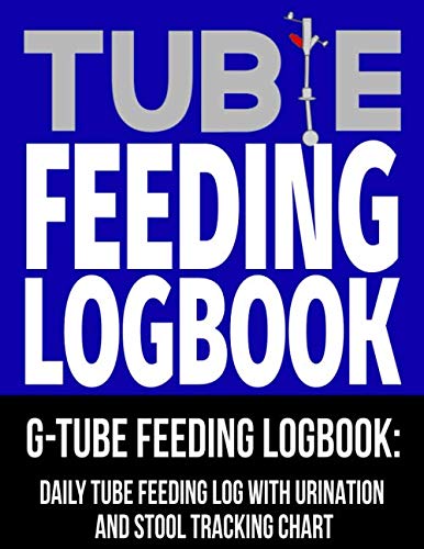 Tubie Feeding Logbook: G-Tube Feeding Logbook: Daily Tube Feeding Chart ...